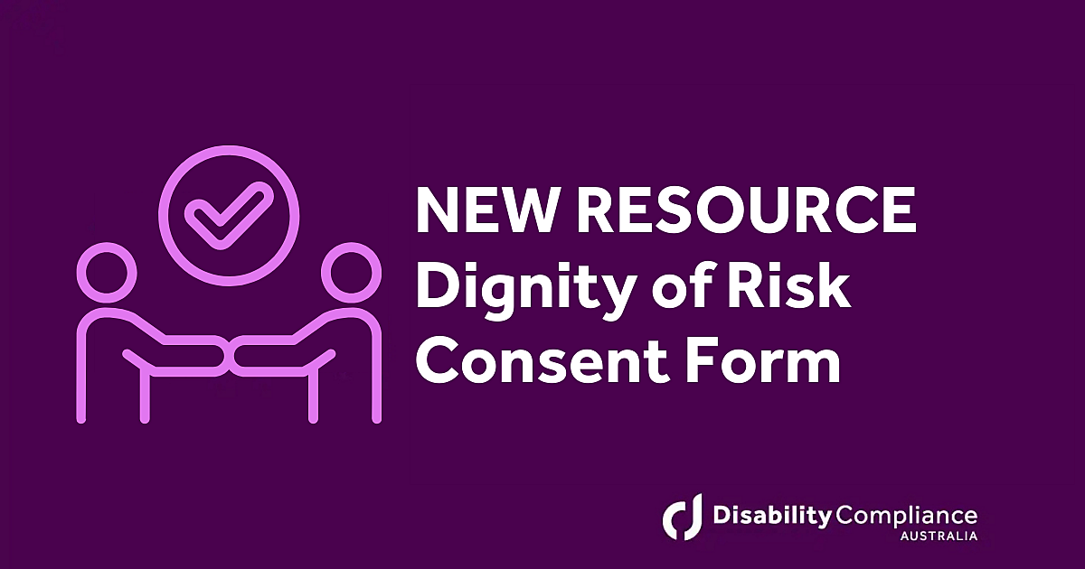 NEW RESOURCE - Dignity of Risk… | Disability Compliance Australia