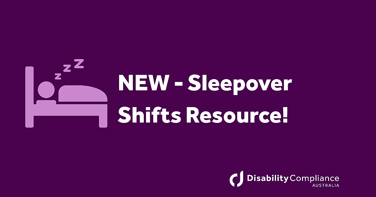 NEW - Sleepover Shifts Resource | Disability Compliance Australia