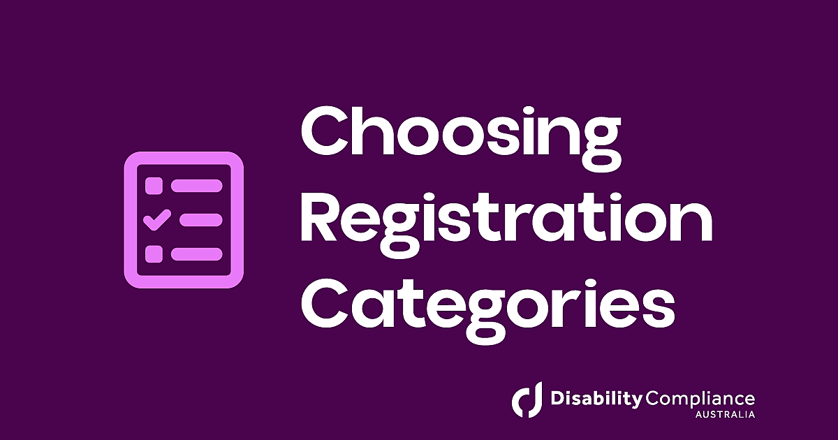 Choosing my registration categories. | Disability Compliance Australia