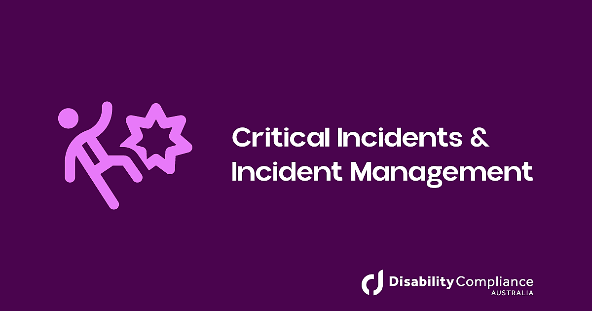 Critical Incidents and Incident… | Disability Compliance Australia
