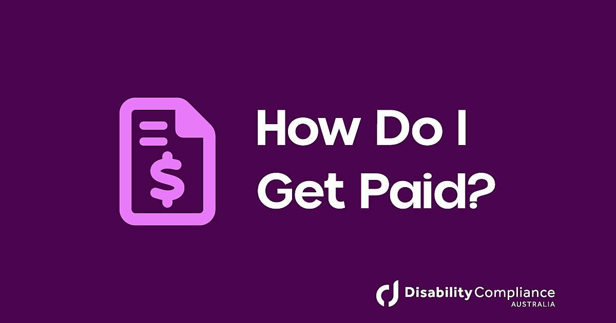 How do I get paid as a ndis… | Disability Compliance Australia