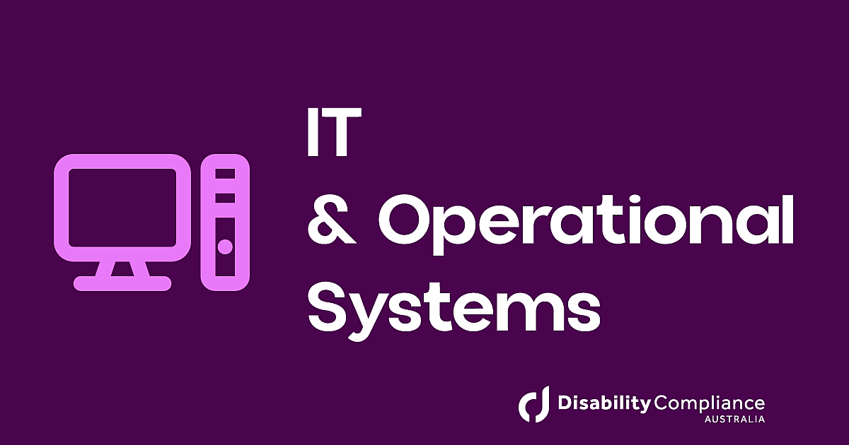 IT & operational systems as a ndis… | Disability Compliance Australia