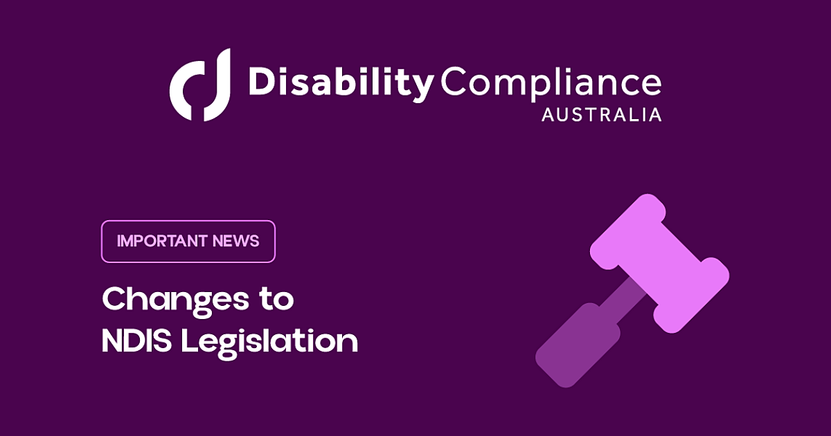 IMPORTANT: Changes to NDIS… | Disability Compliance Australia