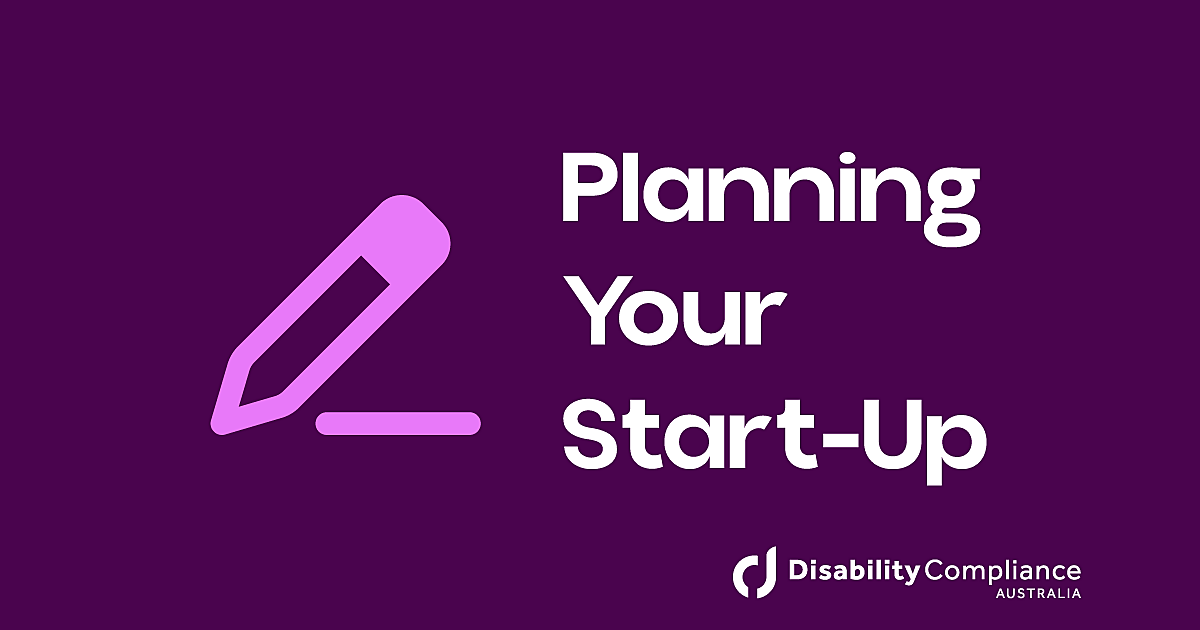 Planning my start-up as a ndis… | Disability Compliance Australia