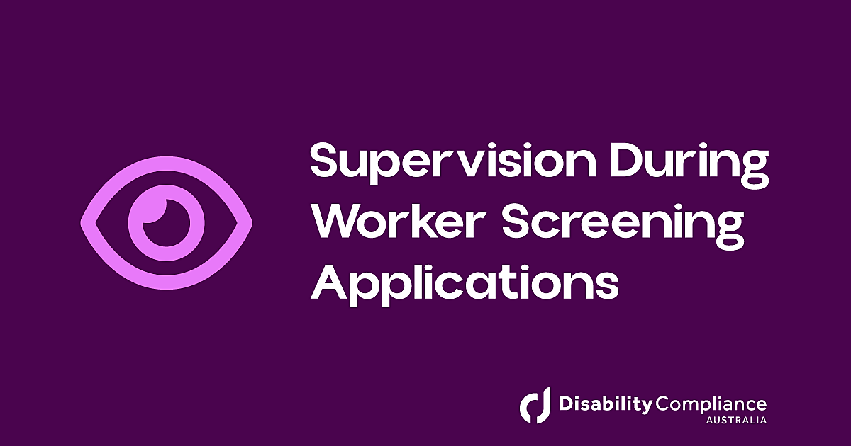 Employee Supervision during Workers… | Disability Compliance Australia