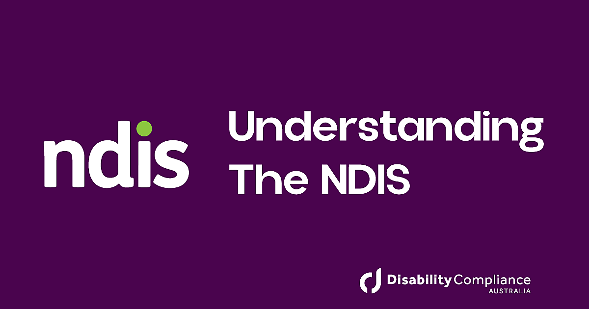Understanding the Ndis | Disability Compliance Australia